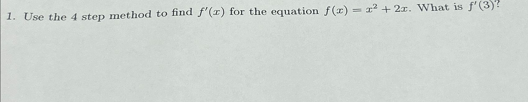 Solved Use the 4 ﻿step method to find f'(x) ﻿for the | Chegg.com