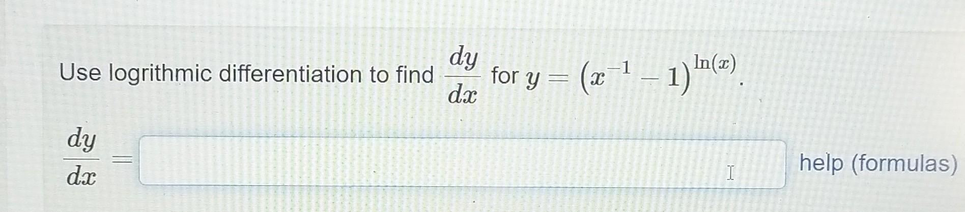 Solved Use logrithmic differentiation to find dxdy for | Chegg.com