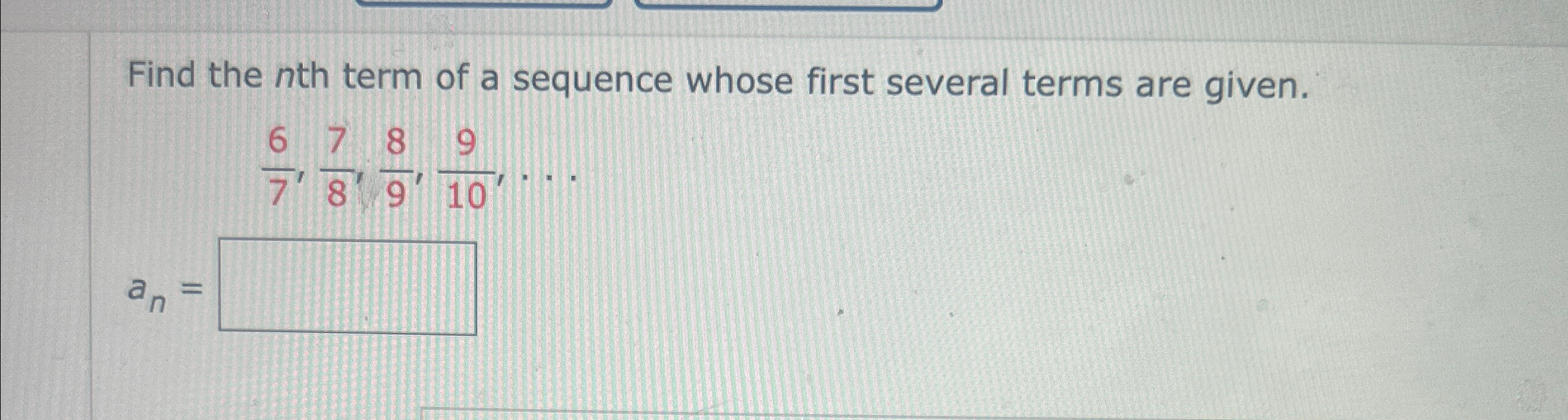 Solved Find the nth term of a sequence whose first several | Chegg.com