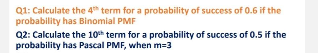 Solved Q1: Calculate the 4th term for a probability of | Chegg.com