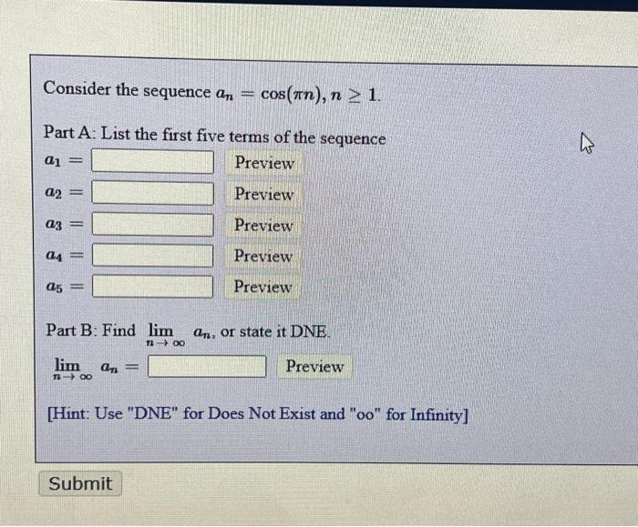 Solved Consider the sequence an=cos(πn),n≥1 Part A: List the | Chegg.com