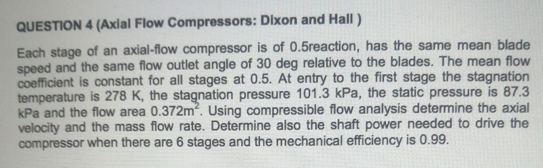 Solved QUESTION 4 (Axial Flow Compressors: Dixon and Hall) | Chegg.com