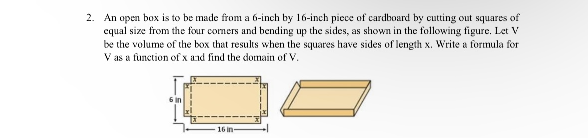Solved An open box is to be made from a 6-inch by 16 -inch | Chegg.com