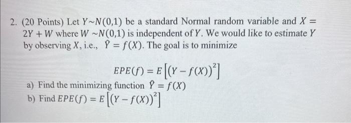 Solved 2. (20 Points) Let Y∼N(0,1) be a standard Normal | Chegg.com