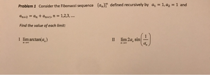 Solved Problem 1 Consider the Fibonacci sequence {an}iº | Chegg.com