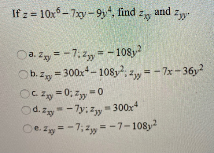 Solved and Zyy a. Zxy = -7,7w = -1082 If z = 10x6-7xy - 9y4, | Chegg.com