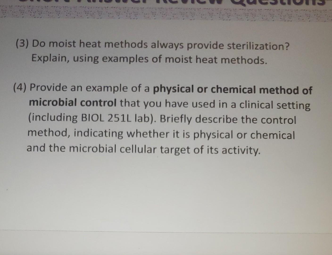 Solved (3) Do moist heat methods always provide | Chegg.com