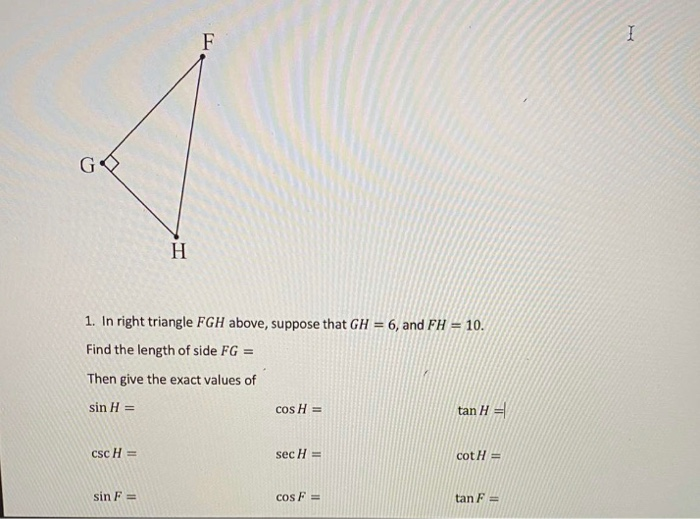 Solved I F G. H 1. In right triangle FGH above, suppose that | Chegg.com