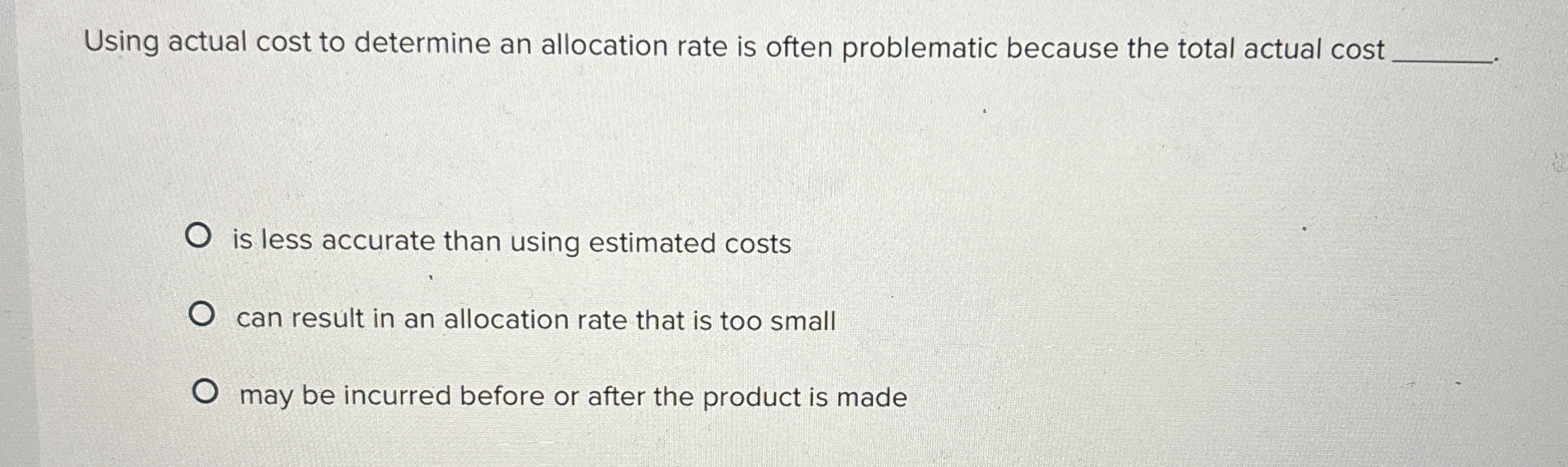 Solved Using actual cost to determine an allocation rate is | Chegg.com