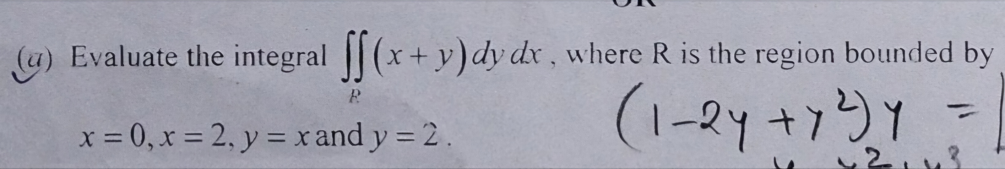 Solved (a) ﻿Evaluate the integral ∬R(x+y)dydx, ﻿where R ﻿is | Chegg.com