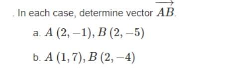 Solved In each case, determine vector AB. a. A(2,−1),B(2,−5) | Chegg.com