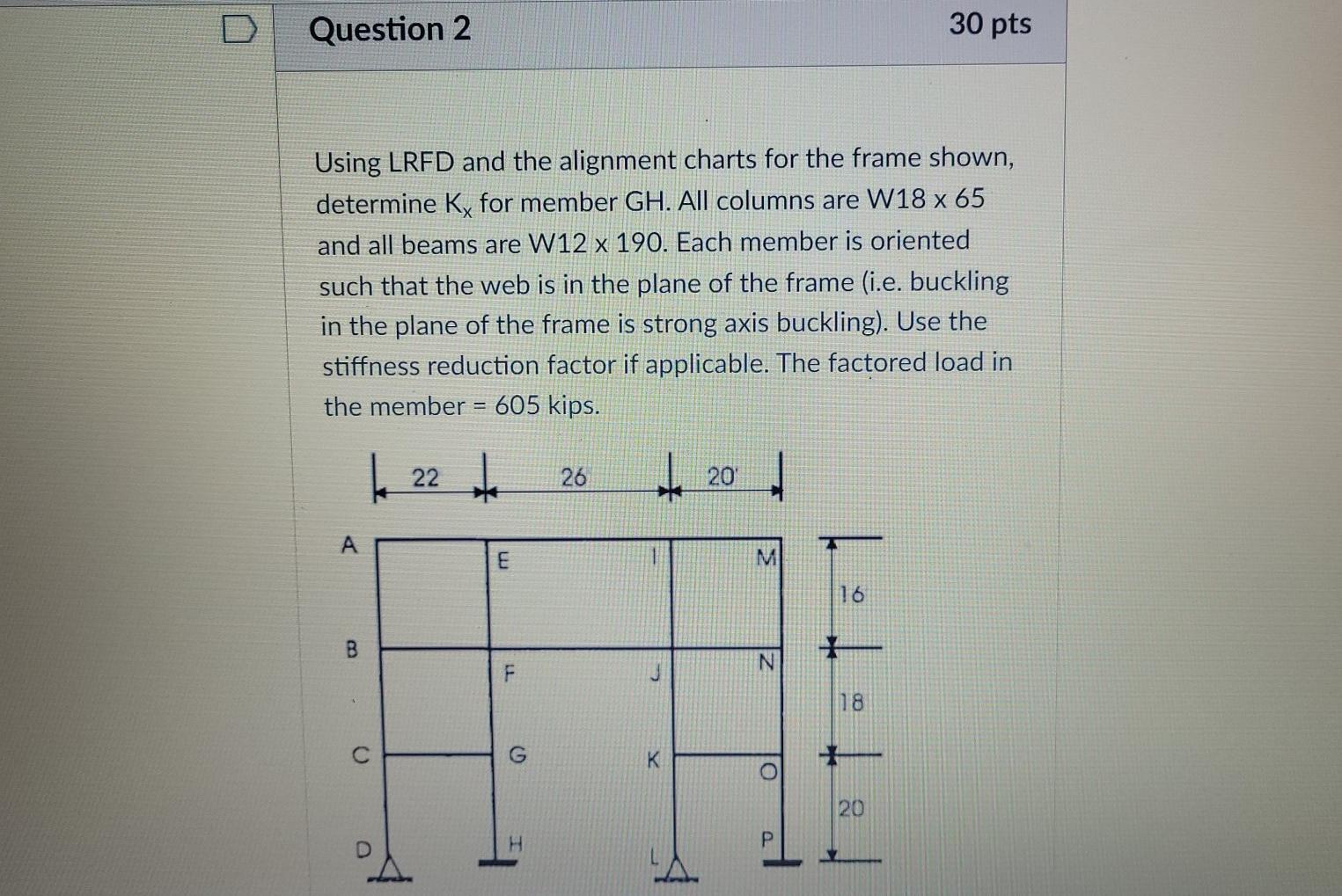 Solved Question 2 30 pts Using LRFD and the alignment charts | Chegg.com
