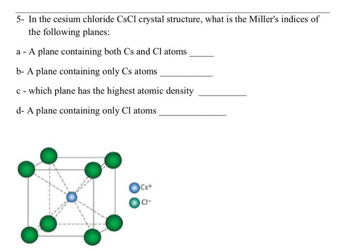 Solved 5- In the cesium chloride CsCl crystal structure, | Chegg.com