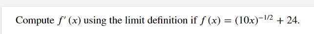 Solved Compute f'(x) ﻿using the limit definition if | Chegg.com
