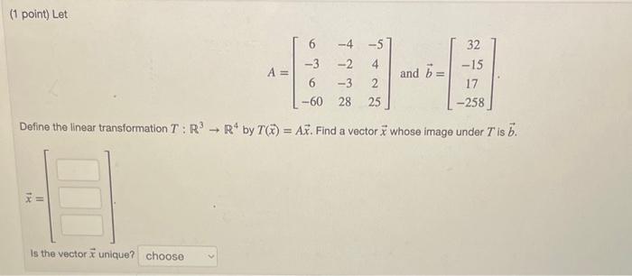 Solved (1 point) Let A=⎣⎡6−36−60−4−2−328−54225⎦⎤ and | Chegg.com