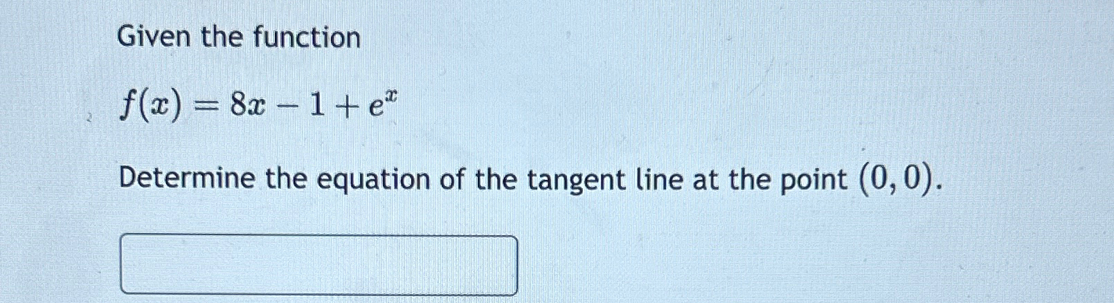 Solved Given the functionf(x)=8x-1+exDetermine the equation | Chegg.com