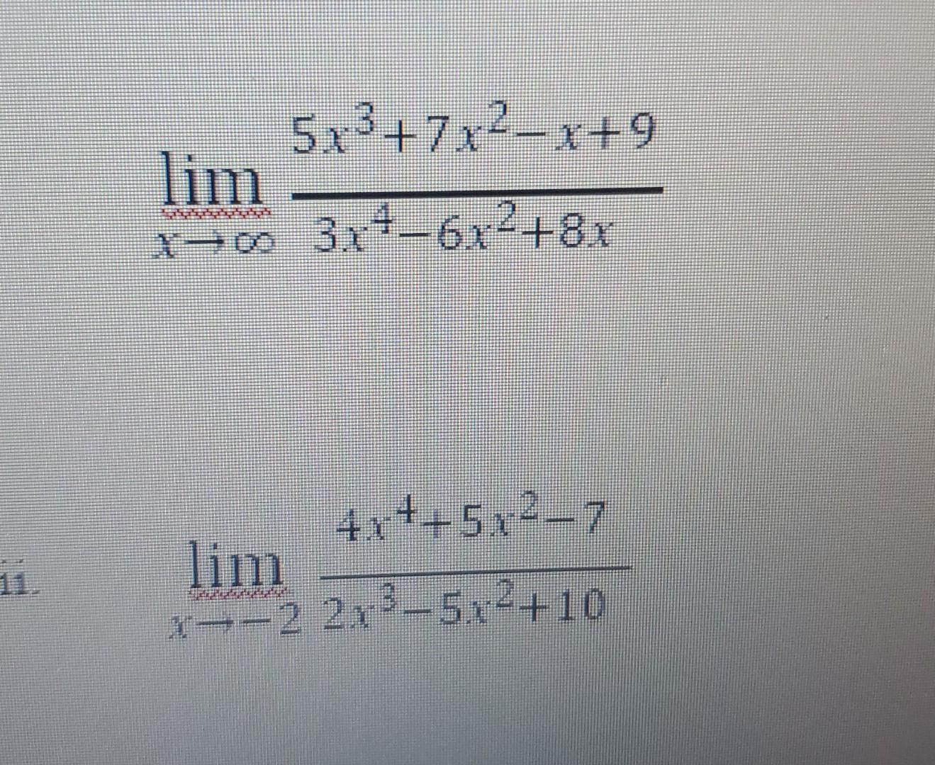 Solved limx→∞3x4−6x2+8x5x3+7x2−x+9 | Chegg.com