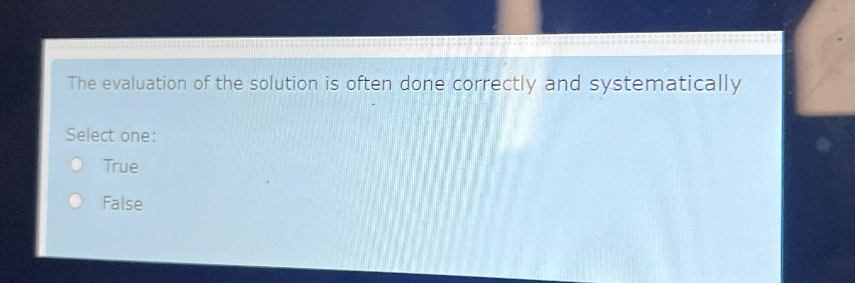 Solved The evaluation of the solution is often done | Chegg.com