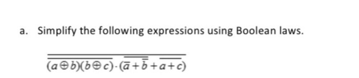 Solved a. Simplify the following expressions using Boolean | Chegg.com