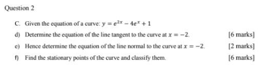 Solved C. Given the equation of a curve: y=e2x−4ex+1 d) | Chegg.com