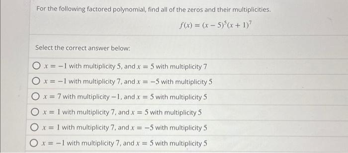 Solved for the following factored polynomial, fund all of | Chegg.com