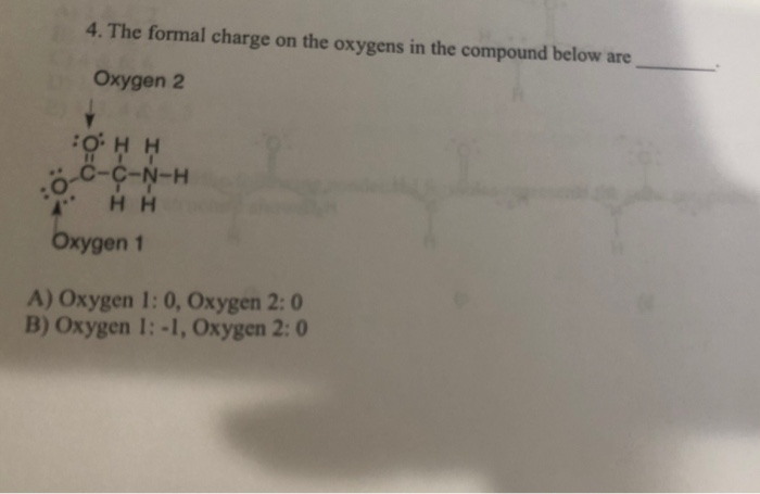 Solved 4. The formal charge on the oxygens in the compound | Chegg.com