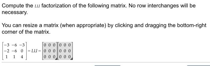 Solved Compute the LU factorization of the following matrix. | Chegg.com