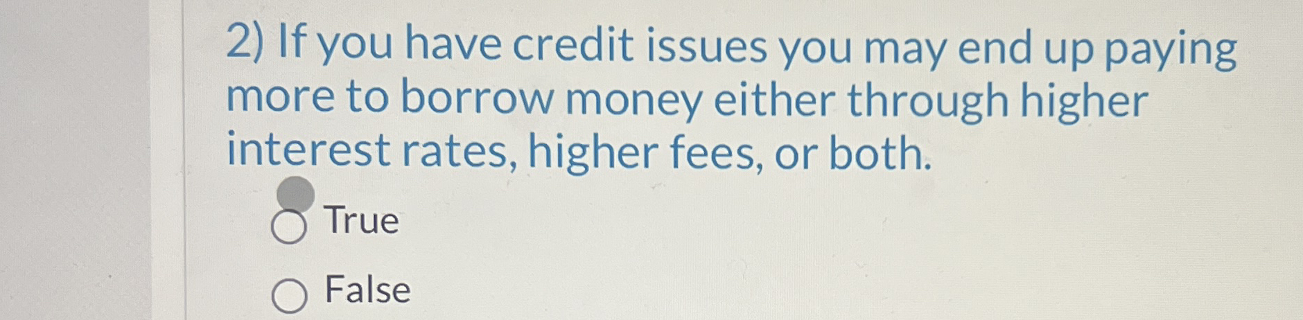 Solved If you have credit issues you may end up paying more | Chegg.com