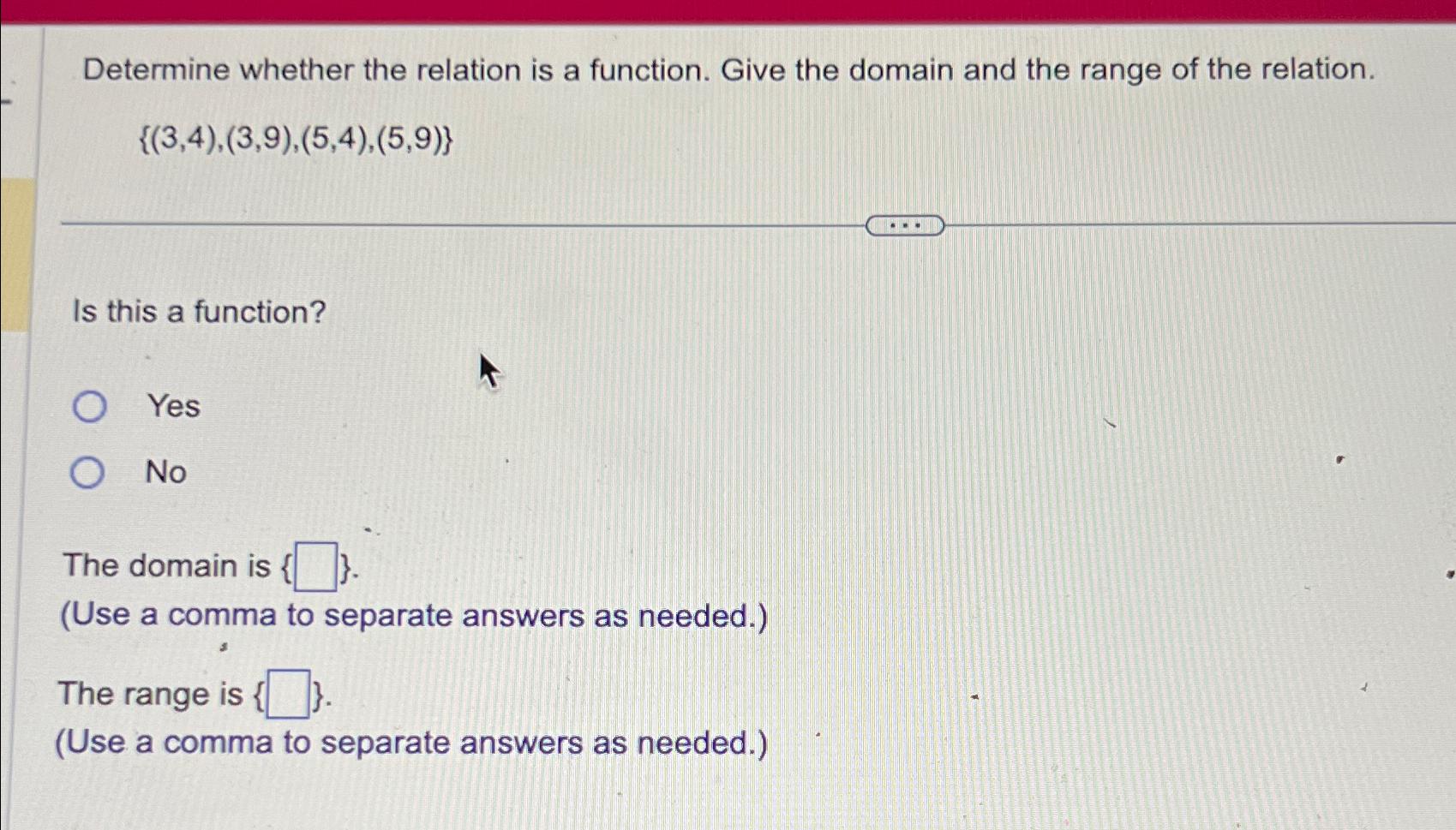 Solved Determine whether the relation is a function. Give | Chegg.com