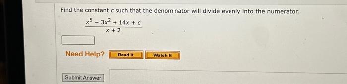 Solved Find the constant c such that the denominator will | Chegg.com