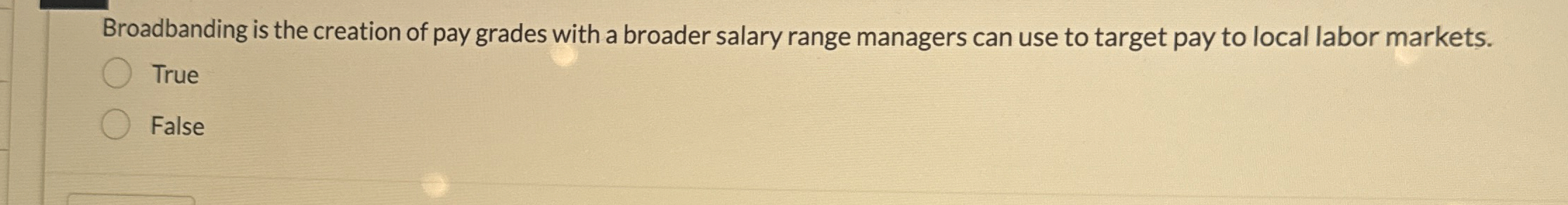 Solved Broadbanding is the creation of pay grades with a | Chegg.com