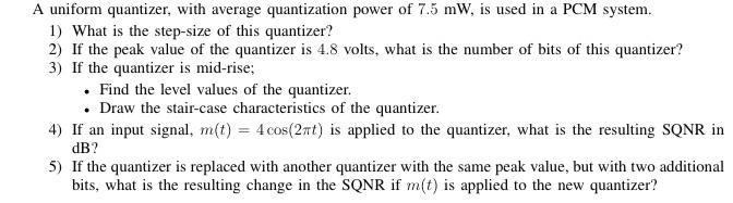 Solved A uniform quantizer, with average quantization power | Chegg.com