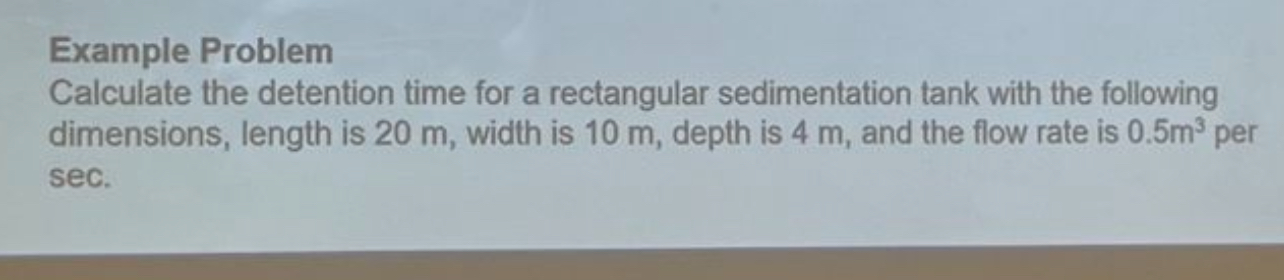 Solved Example ProblemCalculate the detention time for a | Chegg.com
