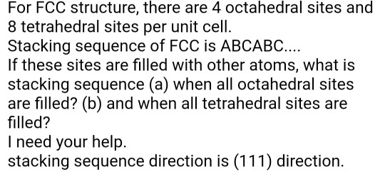 Solved For FCC structure, there are 4 octahedral sites and 8 | Chegg.com