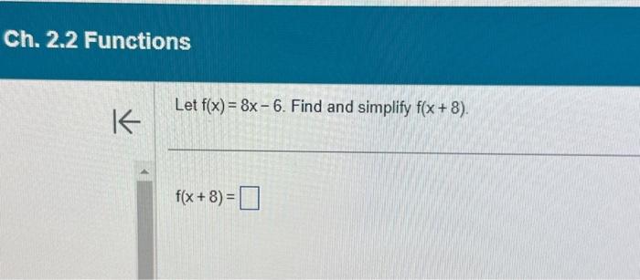 Solved Let f(x)=8x−6. Find and simplify f(x+8) f(x+8)= | Chegg.com Solved Let f(x)=8x−6. Find and simplify f(x+8) f(x+8)= | Chegg.com