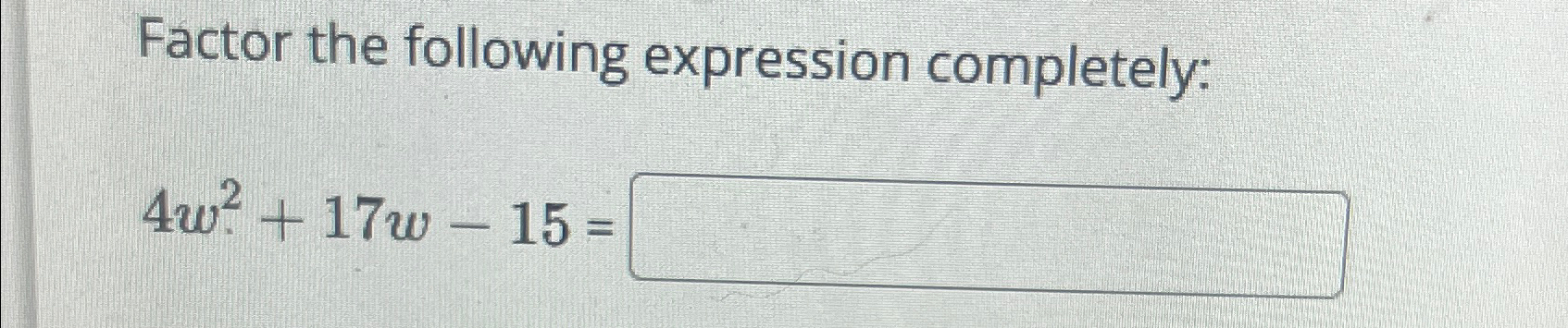 Solved Factor the following expression | Chegg.com