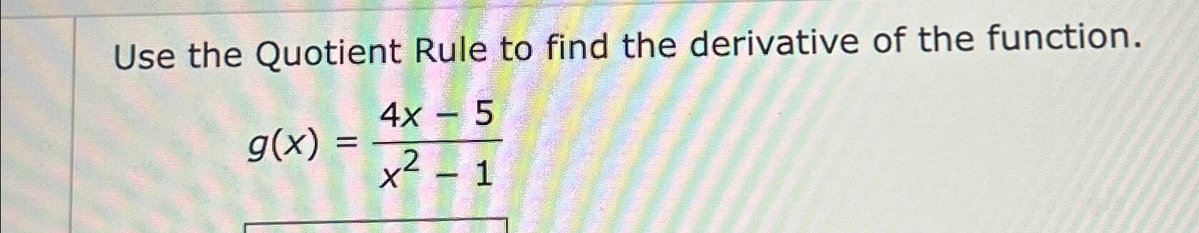 Solved Use the Quotient Rule to find the derivative of the | Chegg.com