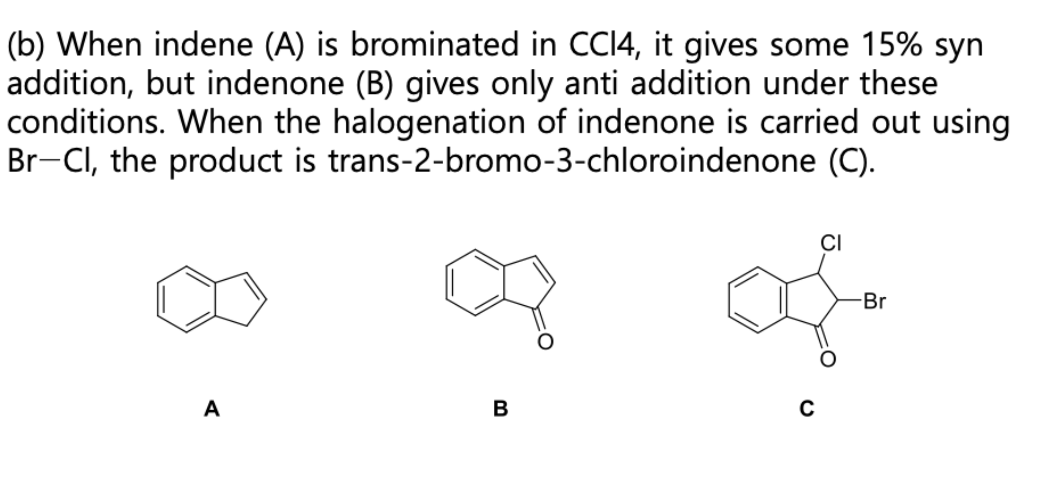 Solved (b) ﻿When indene (A) ﻿is brominated in CCl4, ﻿it | Chegg.com