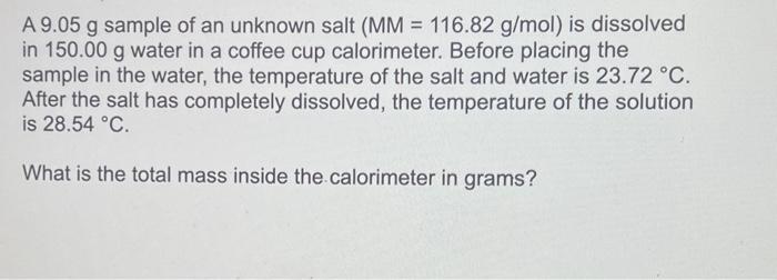Solved A 9.05 g sample of an unknown salt (MM =116.82 g/mol) | Chegg.com