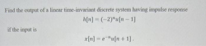 Solved Find the output of a linear time-invariant discrete | Chegg.com