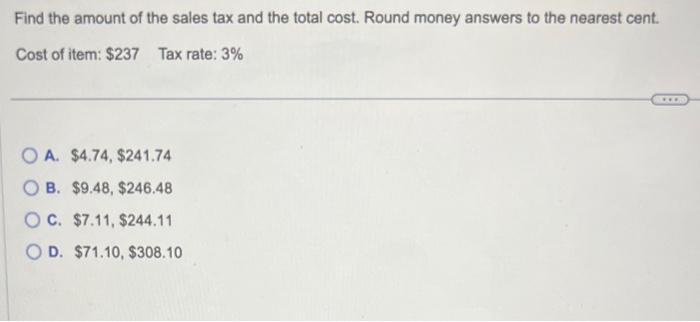 Solved Find the amount of the sales tax and the total cost. | Chegg.com