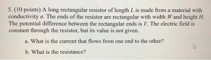 Solved 5. (10 points) A long rectangular resistor of length | Chegg.com