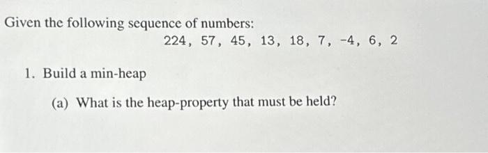 Solved Given the following sequence of numbers: 224, 57, 45, | Chegg.com
