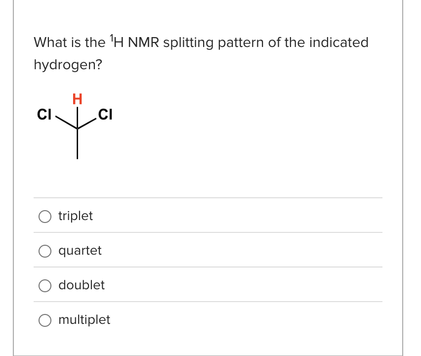 Solved What is the H NMR splitting pattern of the indicated | Chegg.com