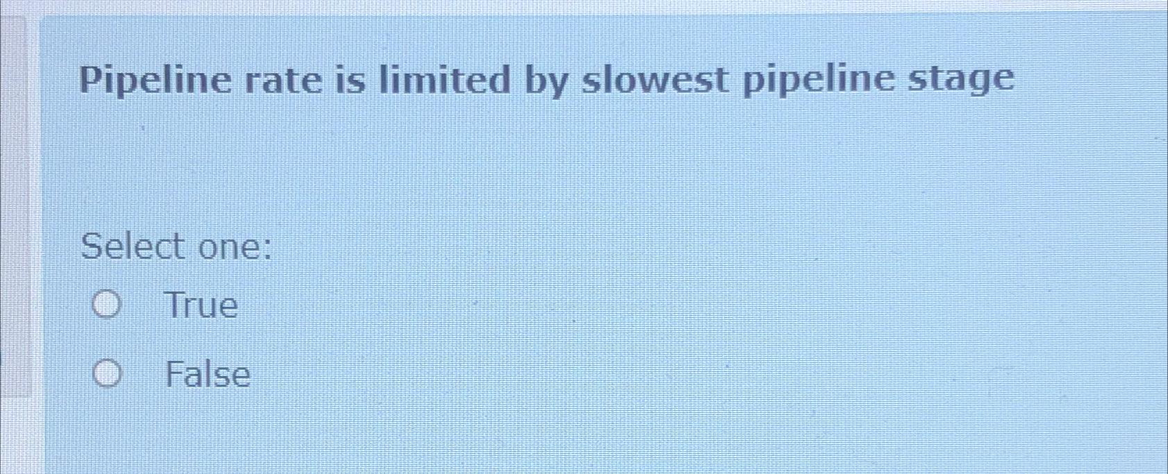 Solved Pipeline rate is limited by slowest pipeline | Chegg.com