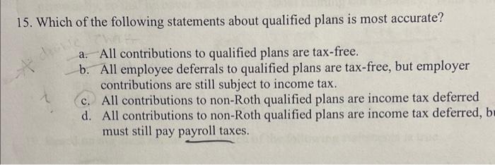 Solved 15. Which of the following statements about qualified | Chegg.com