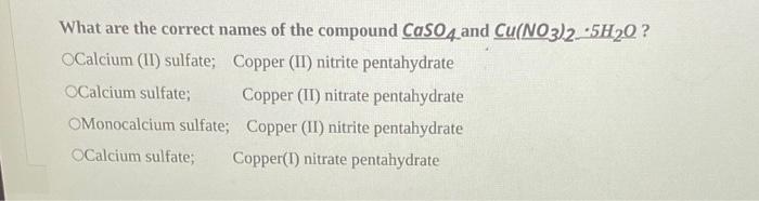Solved What are the correct names of the compound CaSO4 and | Chegg.com
