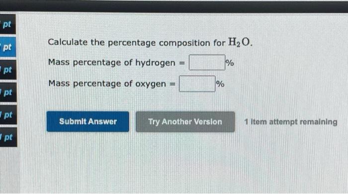 Solved pt Calculate the percentage composition for H2O. pt | Chegg.com