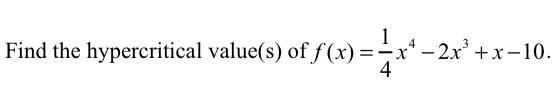 Solved Find the hypercritical value(s) of | Chegg.com