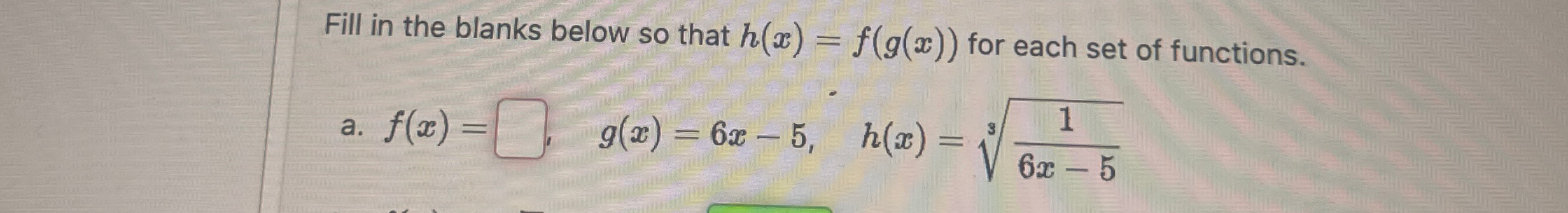 Solved Fill in the blanks below so that h(x)=f(g(x)) ﻿for | Chegg.com